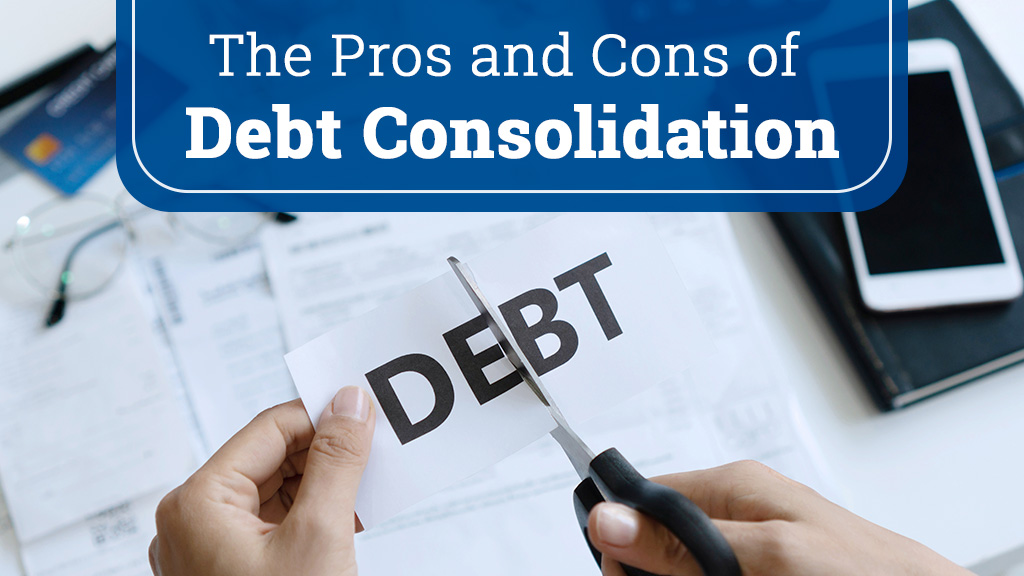 The Pros and Cons of Debt Consolidation